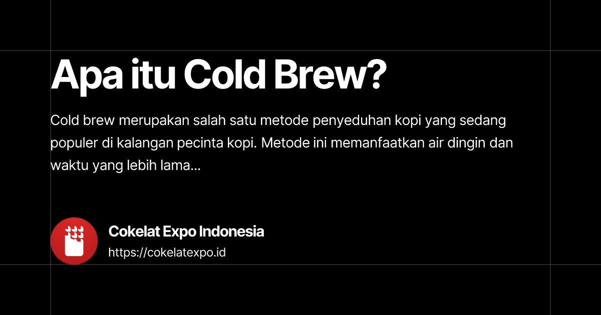 Apa itu Cold Brew? · Cokelat Expo Indonesia